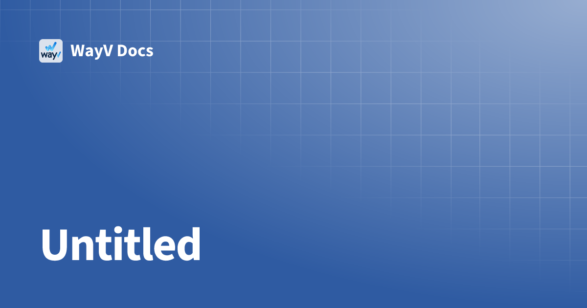 Untitled | WayV Docs